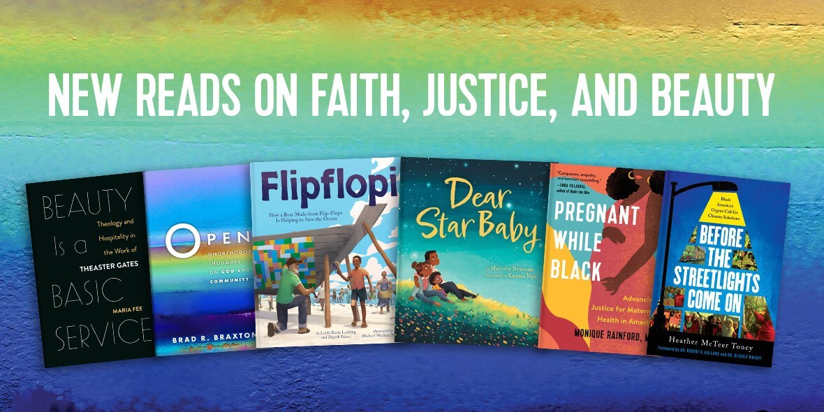 New Reads on Faith, Justice, Beauty – Heart & Soul